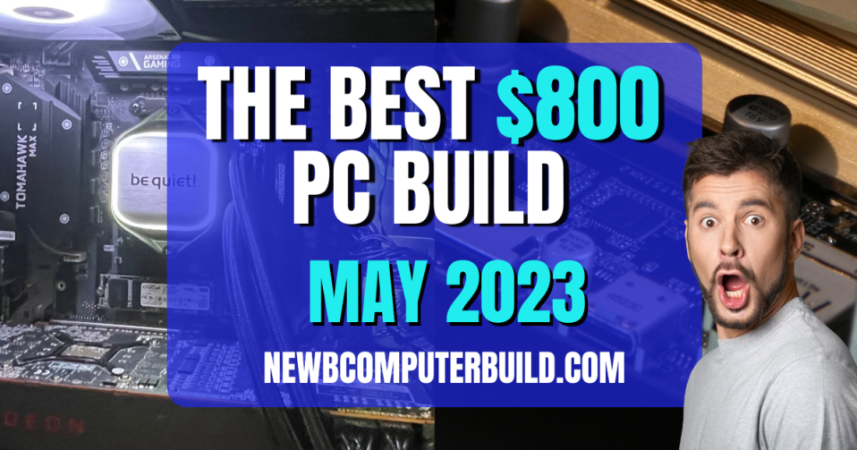 Newb Computer Build - Gaming PC Builds and Information