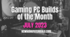 Gaming PC Builds of the Month (Best for July 2023)
